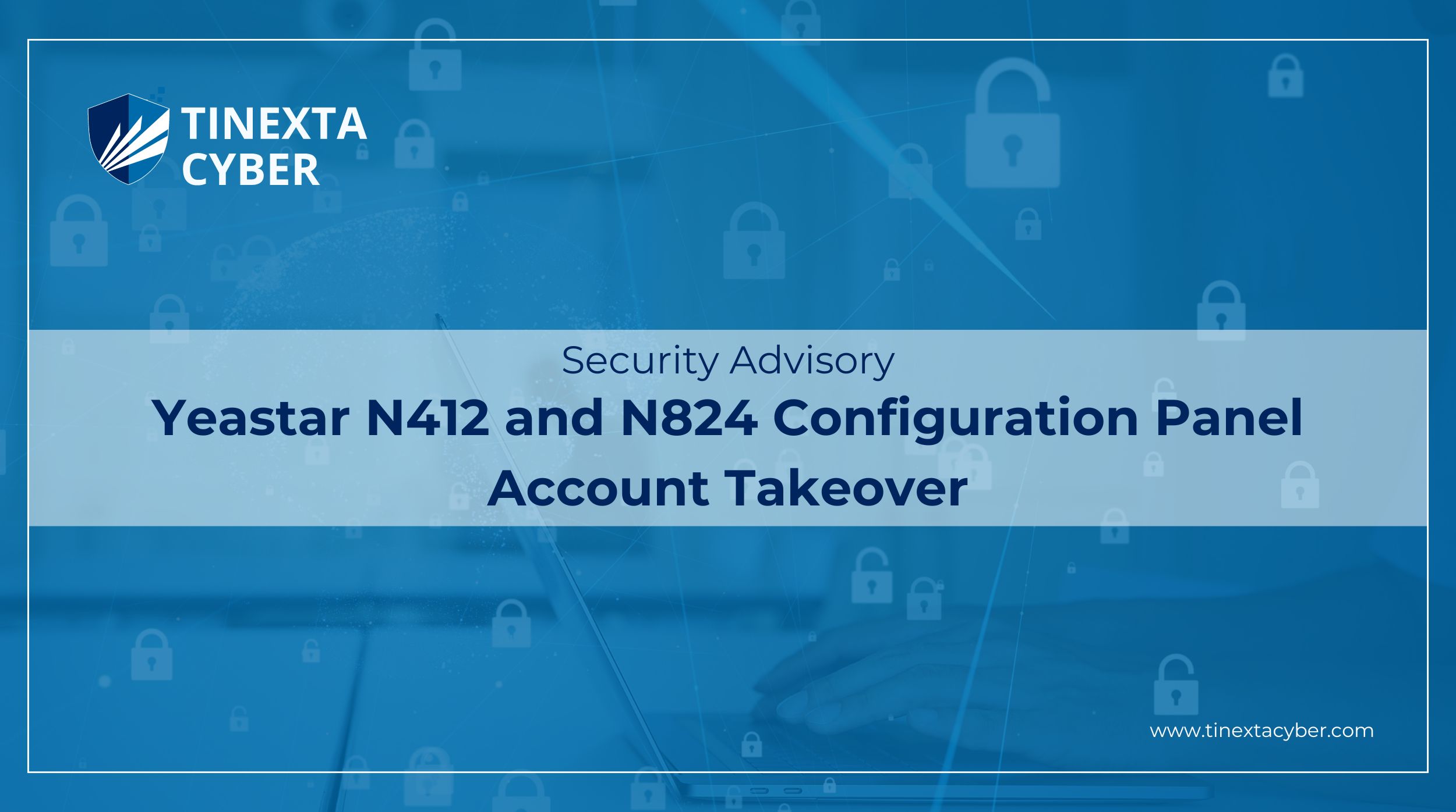 Tinexta Cyber - Yeastar N412 and N824 Configuration Panel Account Takeover