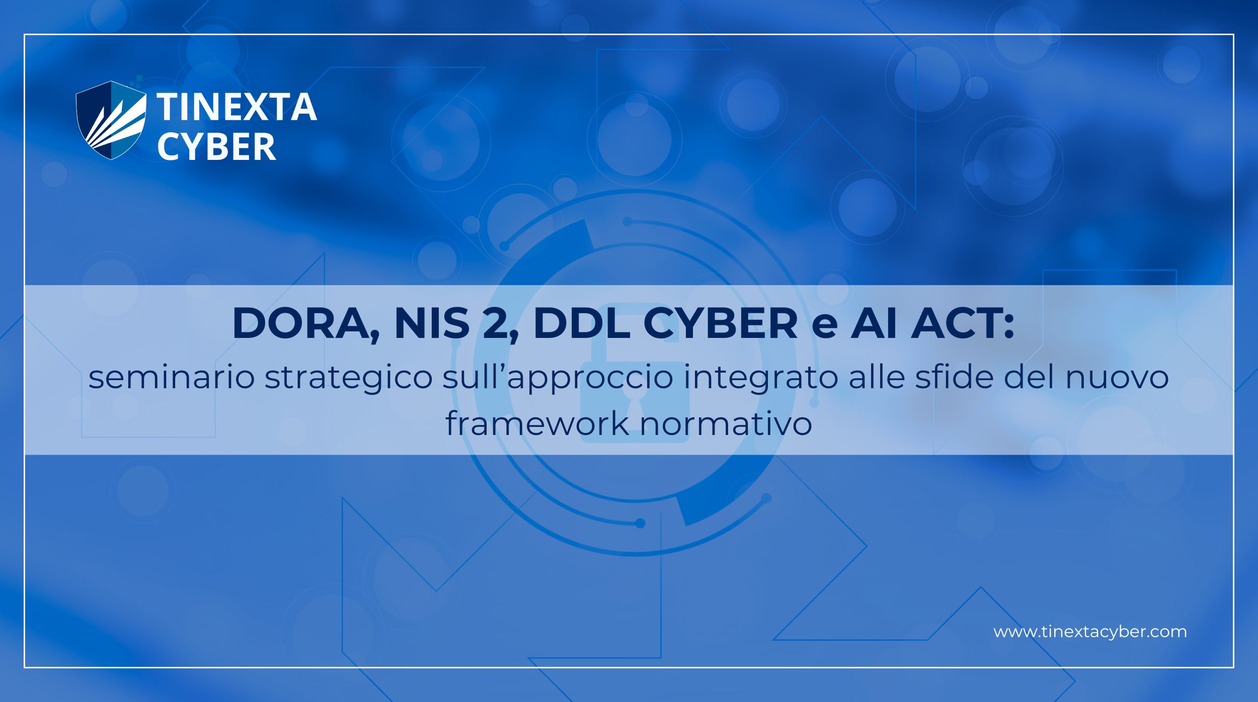 Tinexta Cyber - DORA, NIS 2, DLL CYBER e AI ACT: seminario strategico ...