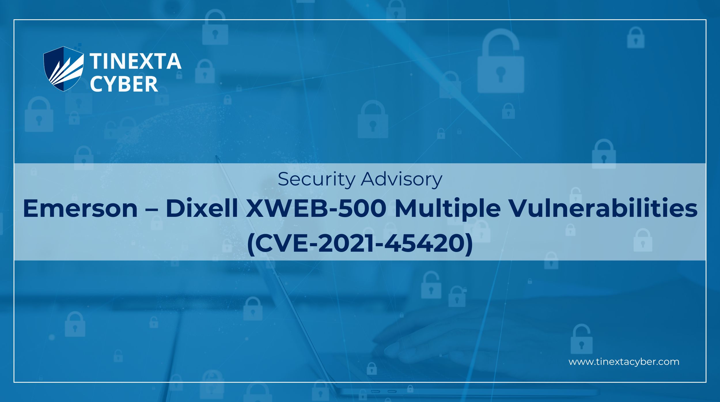 Tinexta Cyber - Emerson – Dixell XWEB-500 Multiple Vulnerabilities